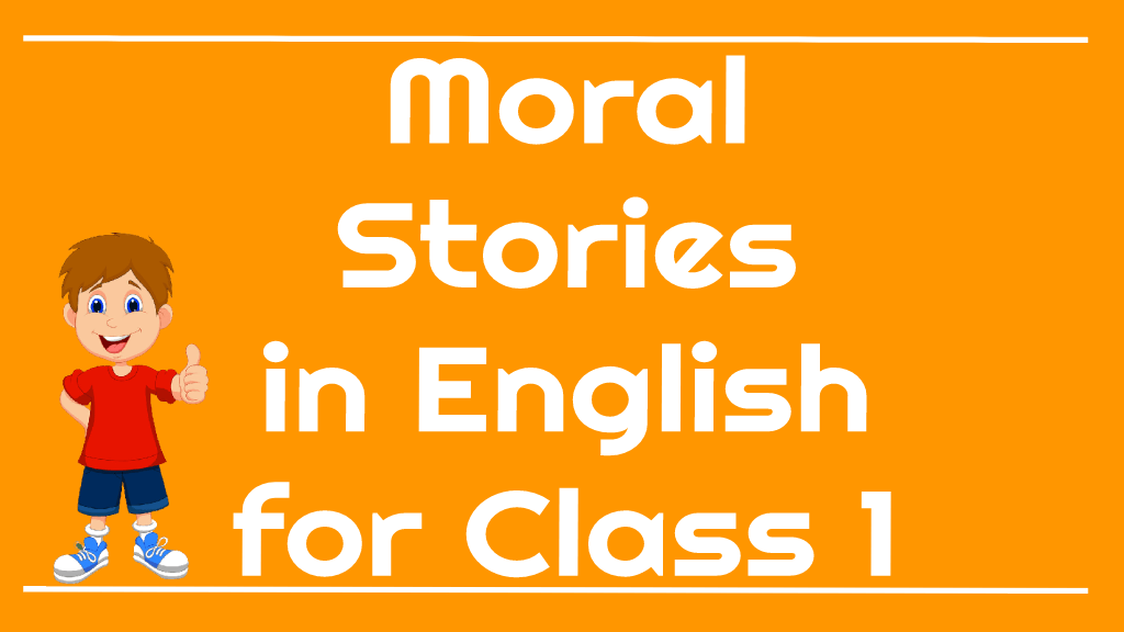 Moral Stories In English For Class 1 Studybaba