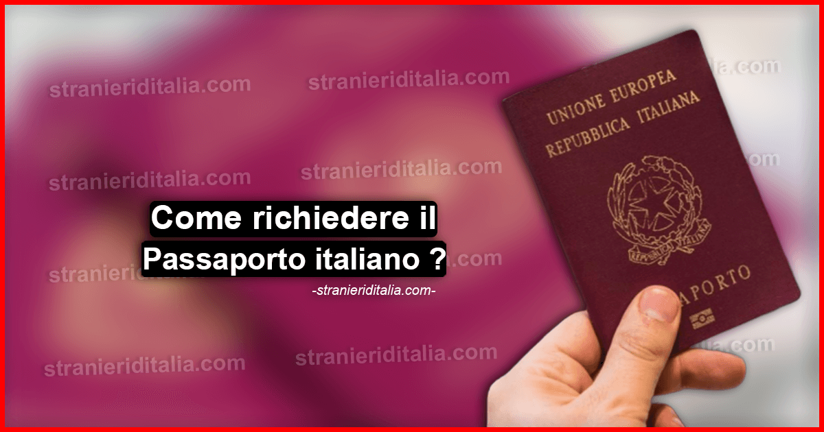 Come Richiedere Il Passaporto Italiano Guida Completa 2019