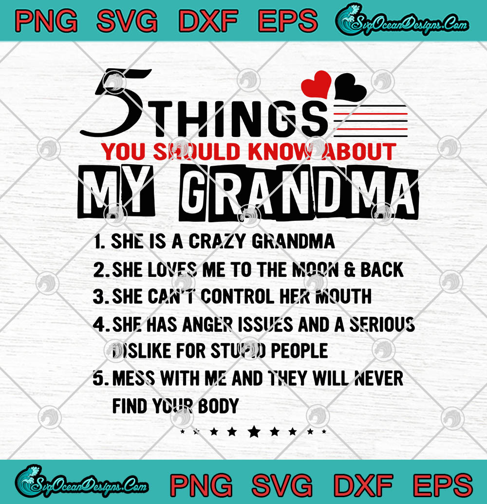 5 Things You Should Know About My Grandma Svg Png Eps Dxf Cricut File