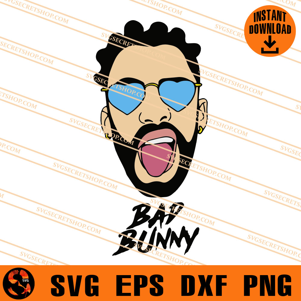 Bad Bunny Svg Rapper Svg Funny Bad Bunny Svg Svg Secret Shop