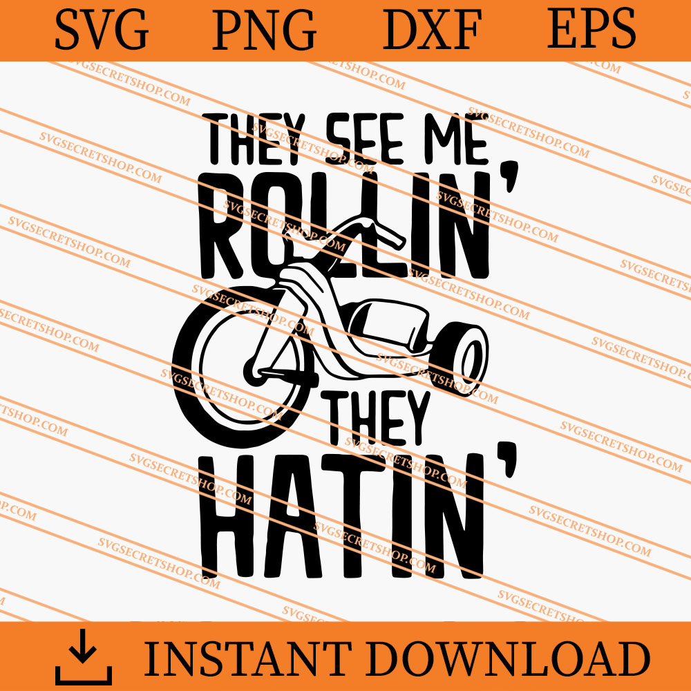 They See Me Rollin They Hatin Svg Funny Quote Svg Svg Secret Shop