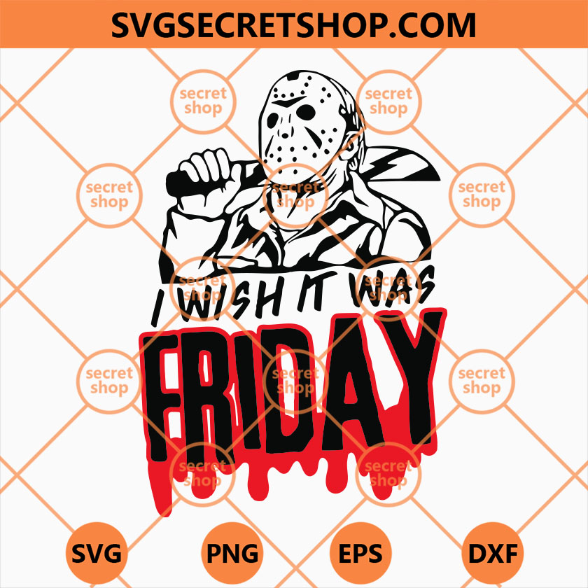 Jason I Wish It Was Friday Svg Jason Svg Jason Voorhees Svg Crystal