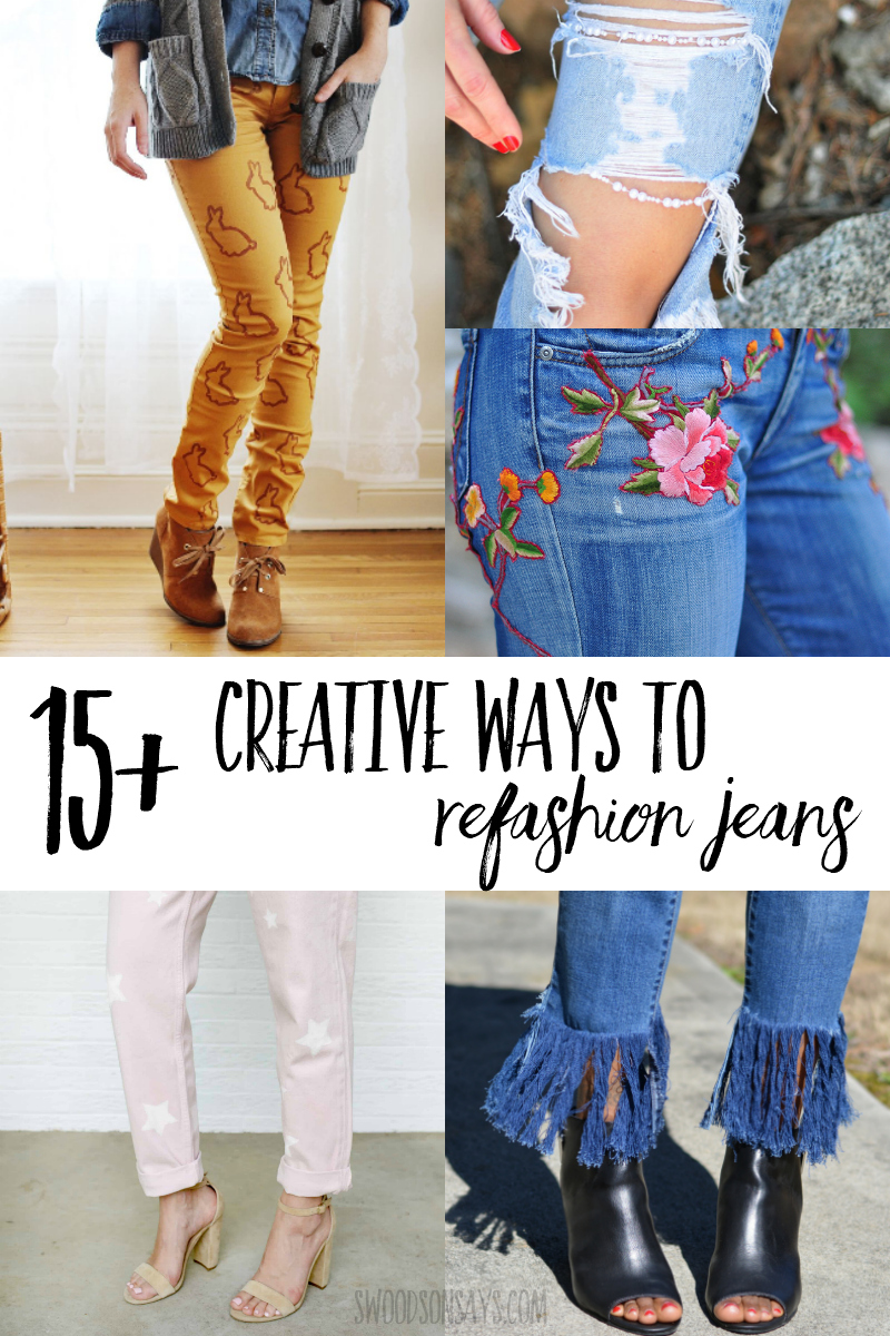 How To Redesign Old Jeans 15 Denim Refashion Ideas Swoodson Says