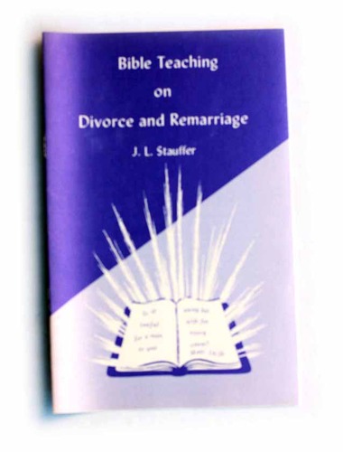 Bible Teaching On Divorce And Remarriage J L Stauffer Sword And Trumpet