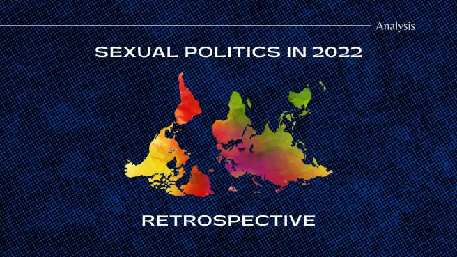 Sexual Politics In 2022 Retrospective Sexuality Policy Watch