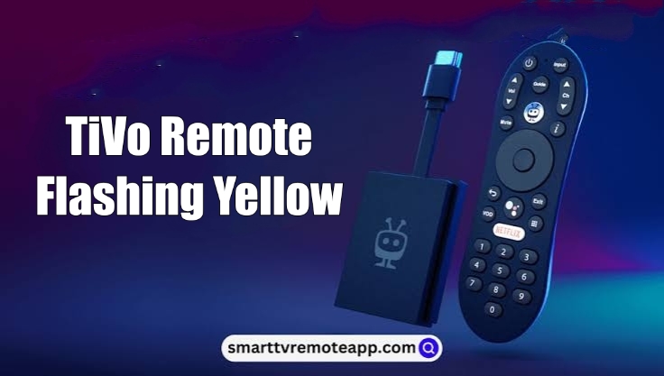 Tivo Remote Flashing Yellow Causes And Solutions