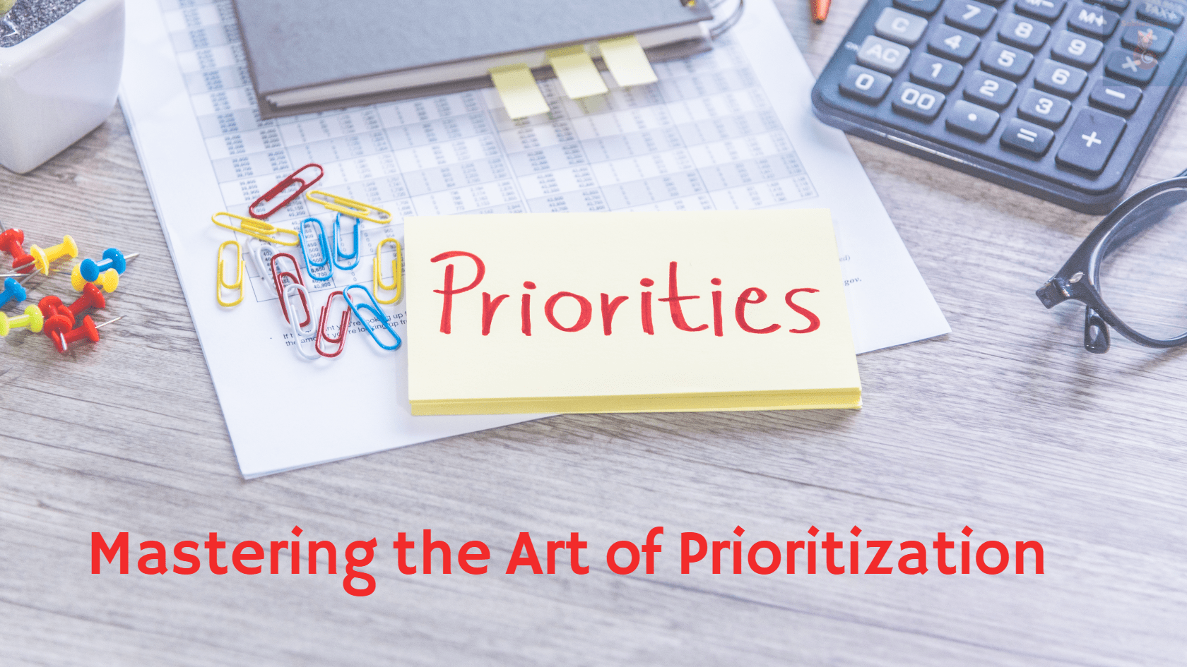 Mastering The Art Of Prioritization How To Identify And Tackle Your