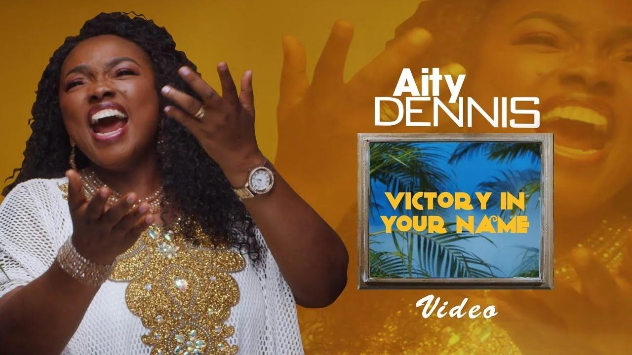 Gospel Artist Aity Dennis Releases Victory In Your Name Video Mp4