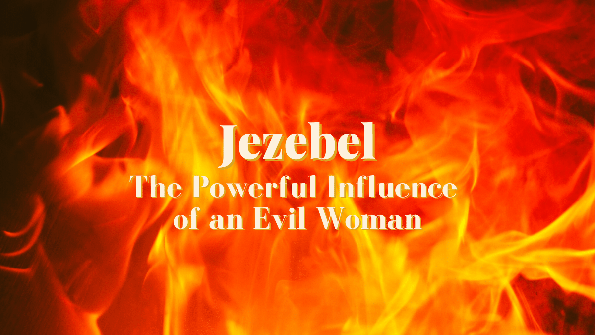 Jezebel In The Bible A Wicked Queen