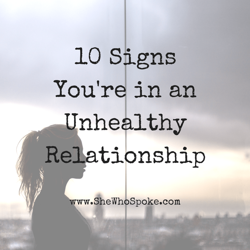 10 Signs Youre In An Unhealthy Relationship She Who Spoke