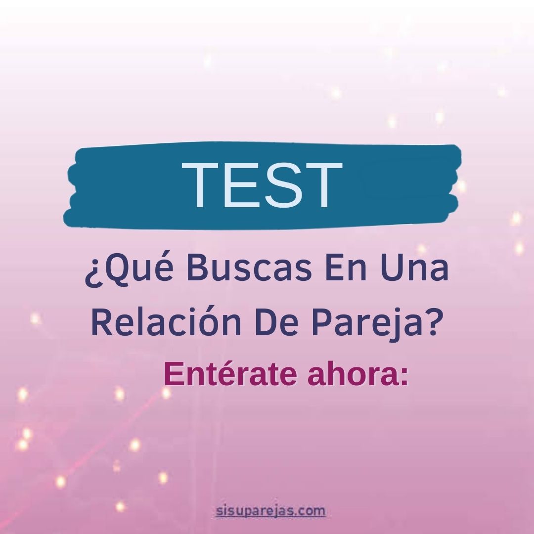 Test ¿qué Buscas En Una Relación De Pareja Sisu Parejas