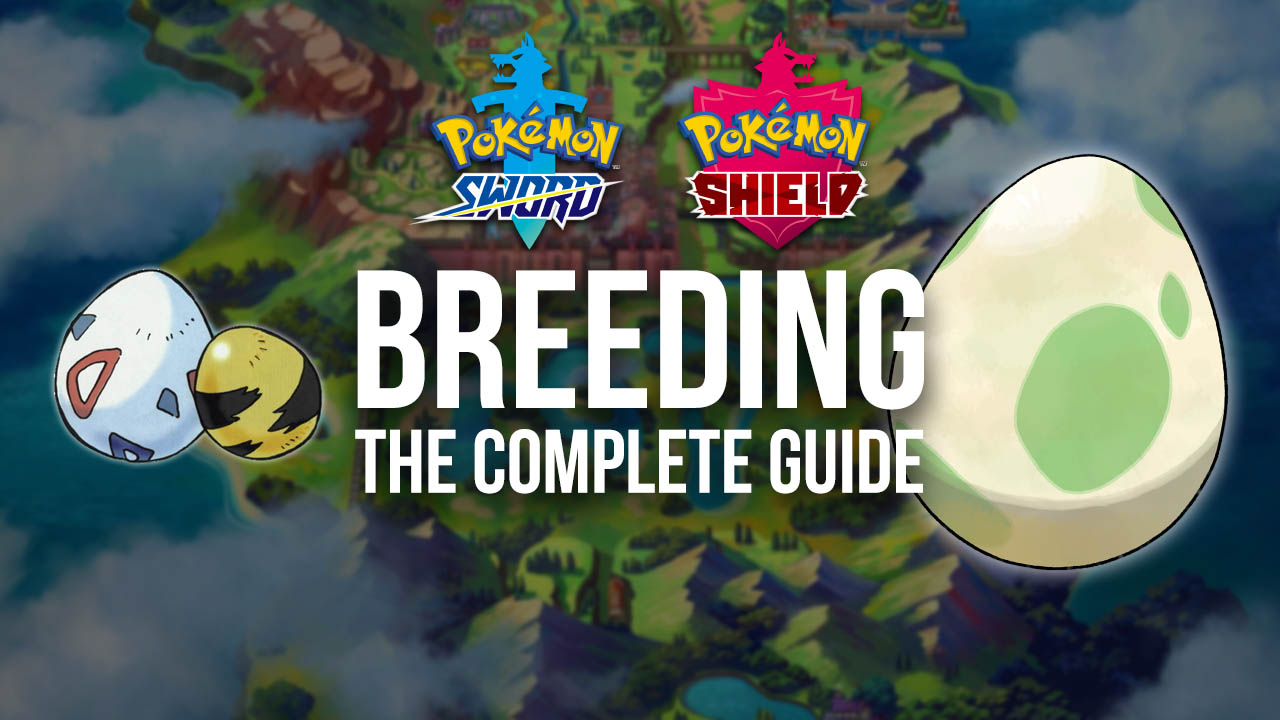 Pokémon Sword And Shield Complete Breeding Guide Pokéjungle