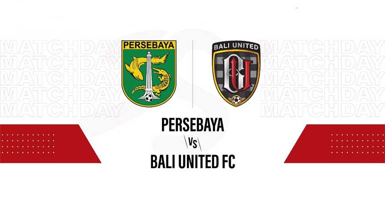 Jadwal Dan Link Live Streaming Persebaya Vs Bali United Bri Liga 1