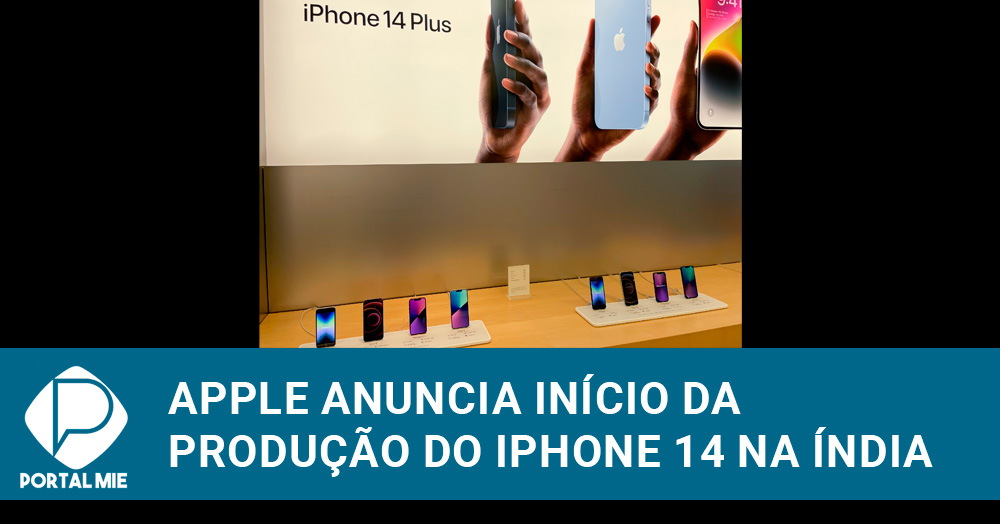 Apple Começa A Produzir Seu Mais Novo Iphone 14 Na Índia Portal Mie