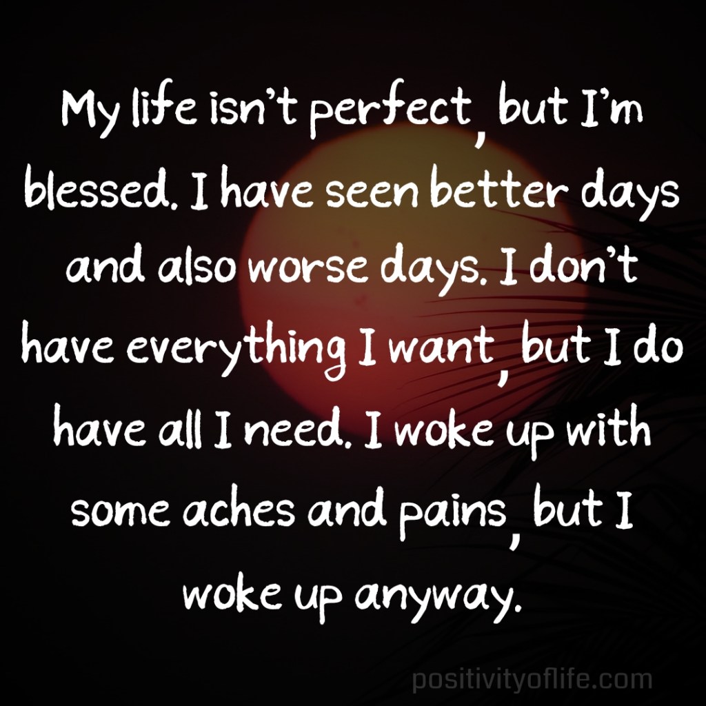 My Life Isnt Perfect‚ But Im Blessed