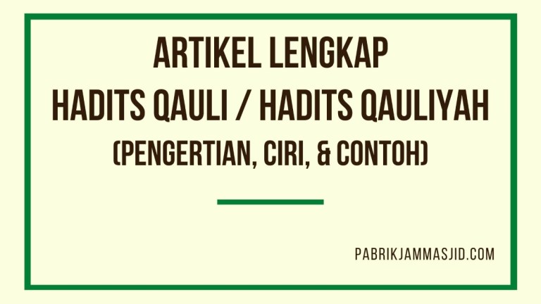 Pengertian Hadits Qauliyah Dan Contohnya Serta Cirinya