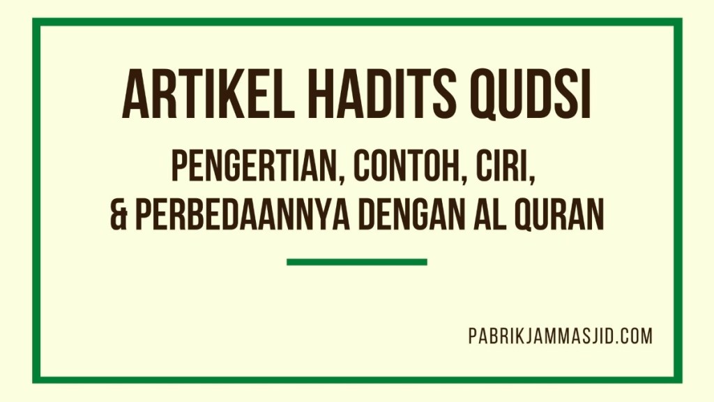 Pengertian Hadits Qudsi Contoh And Perbedaannya Al Quran