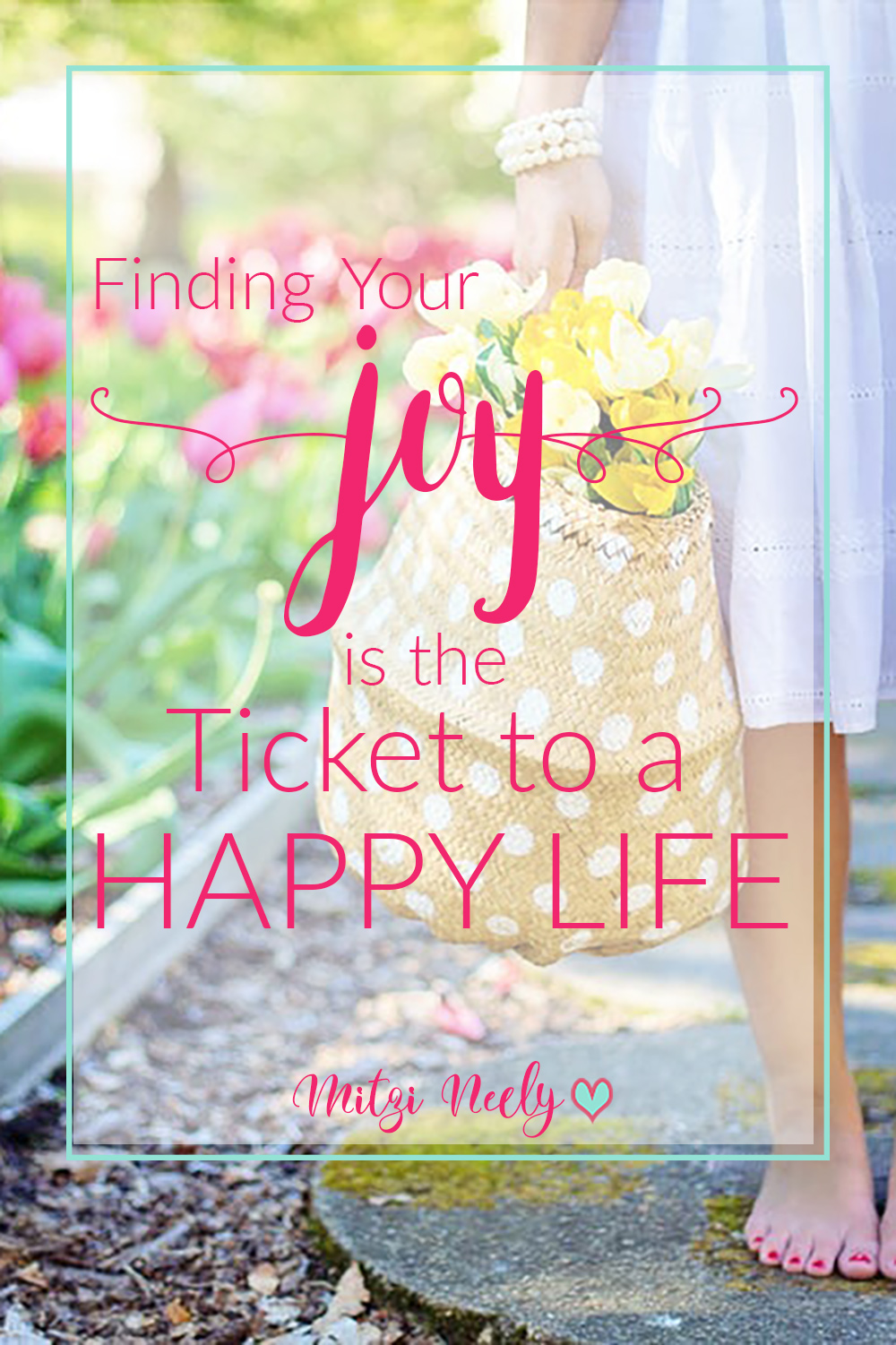 Finding Your Joy Is The Ticket To A Happy Life Peacefully Imperfect