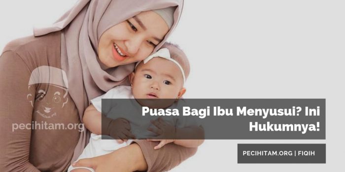 Hukum Puasa Bagi Ibu Menyusui