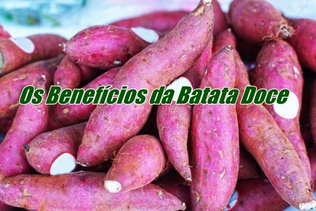 Os Benefícios Da Batata Doce Para Saúde Alimentos