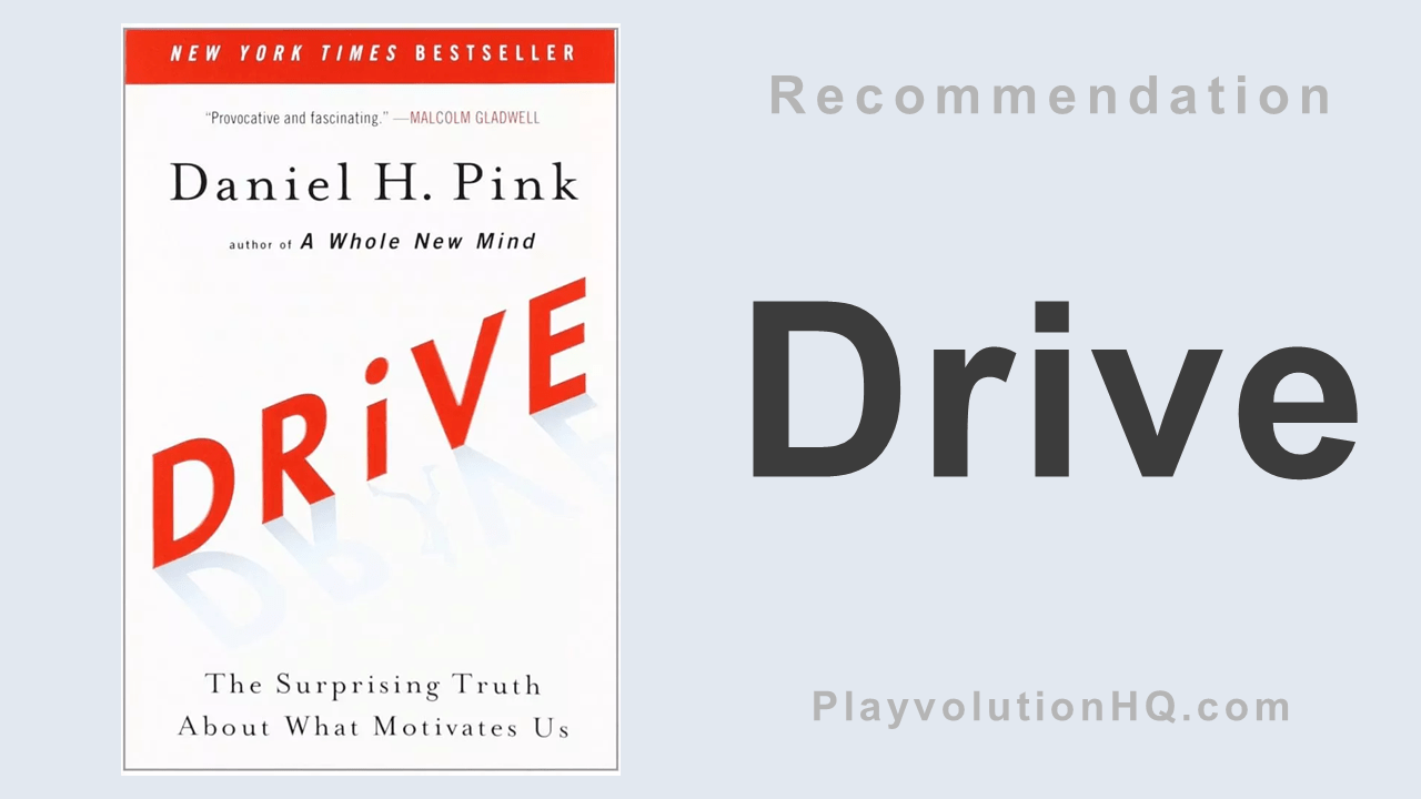 Drive The Surprising Truth About What Motivates Us Playvolution Hq