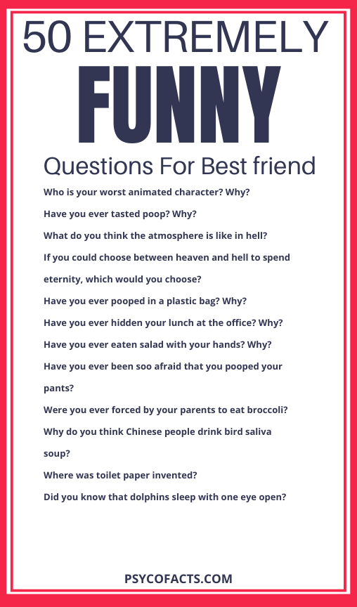 50 Very Funny Questions To Ask Your Best Friend Psychological Facts