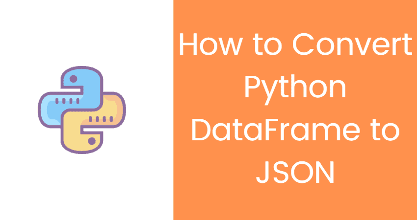 How To Convert A Dataframe To Json In Python 4 Ways Python Guides