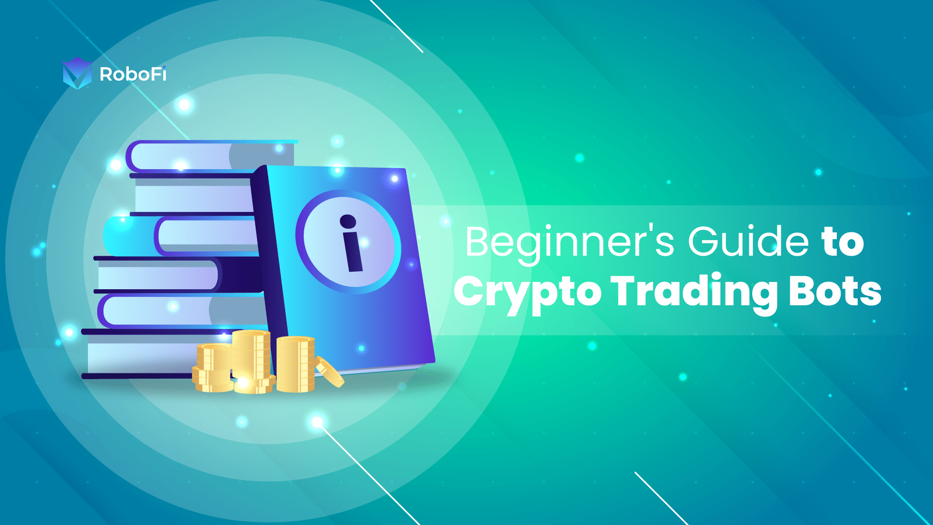 The Beginners Guide To Crypto Trading Bots Robofi