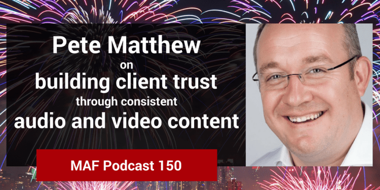 Pete Matthew On Building Client Trust Through Consistent Audio And