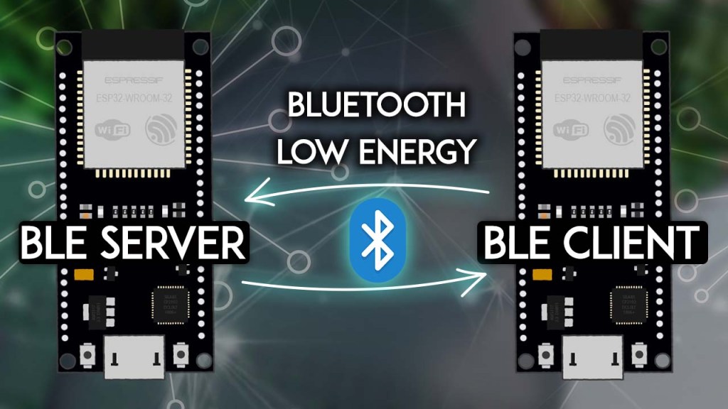 Esp32 Ble Server And Client Bluetooth Low Energy Random Nerd Tutorials