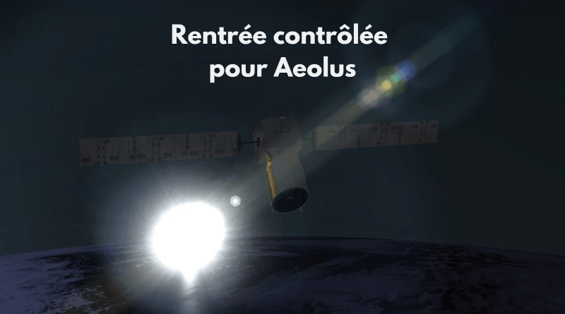 Fin De La Mission Européenne Aeolus Après Une Rentrée Contrôlée Rêves