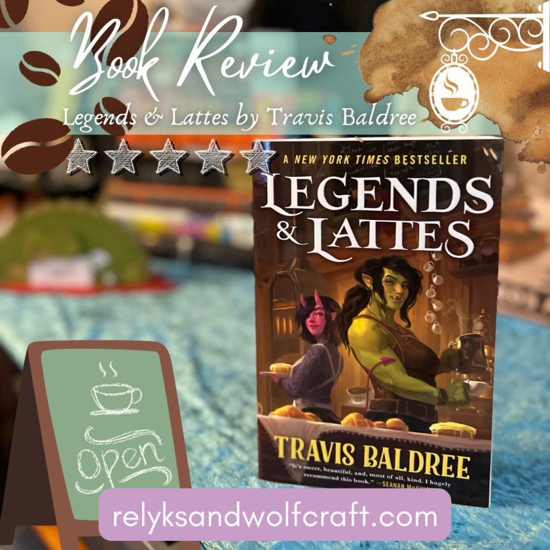 Book Review Legends And Lattes By Travis Baldree Relyks And Wolfcraft