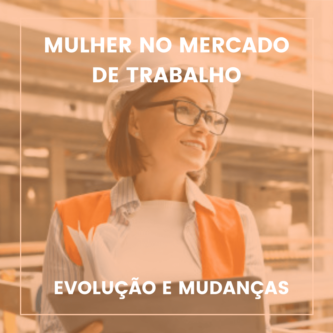 Mulher No Mercado De Trabalho Evolução E Mudanças Beta Educação