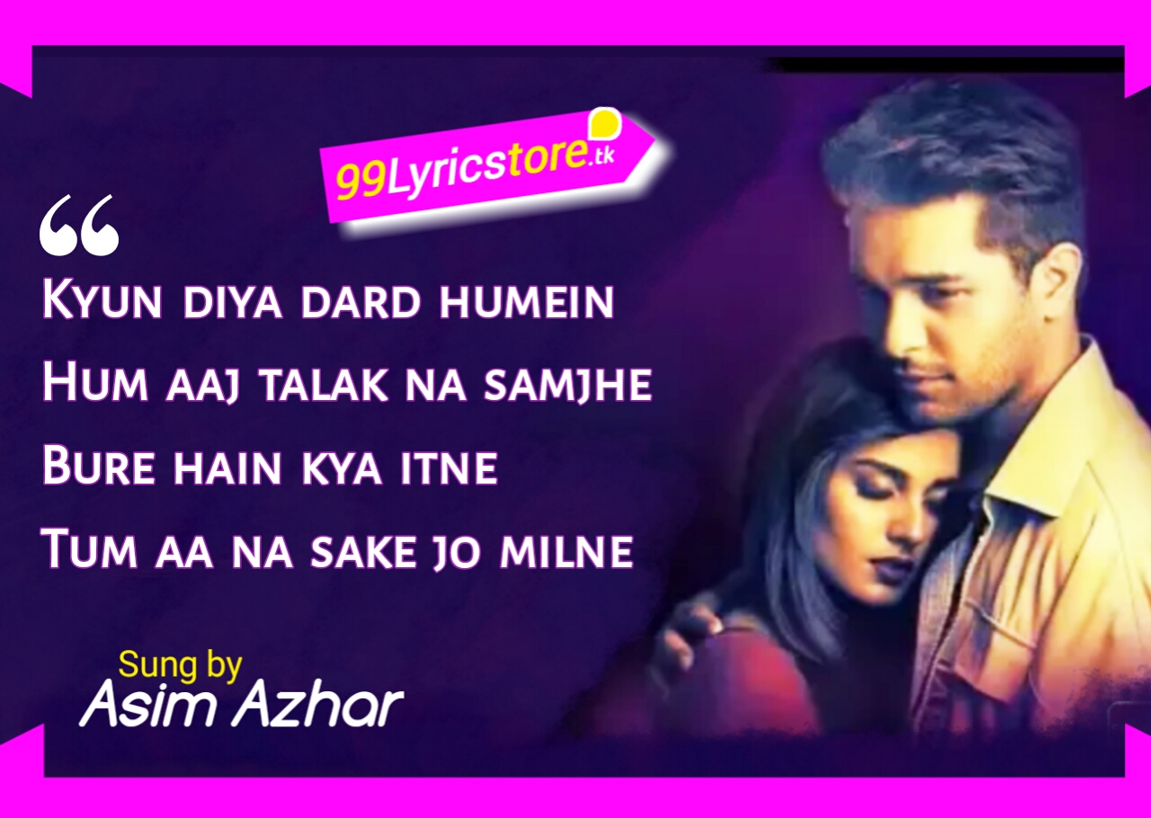 Jo Tu Na Mila Song Lyrics Asim Azhar Latest Song 99lyricstore