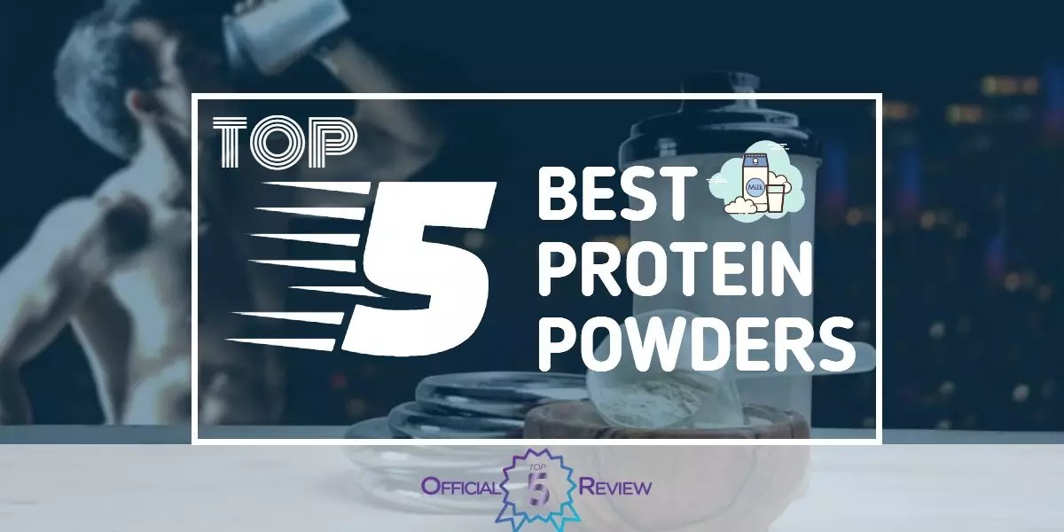 The 5 Best Protein Powders 2022 Review