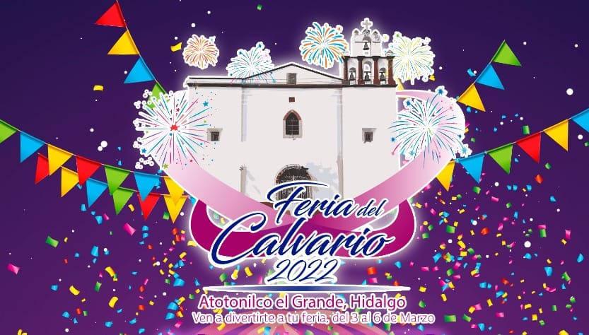 Feria Del Calvario Atotonilco El Grande 2022 Maravillas En México