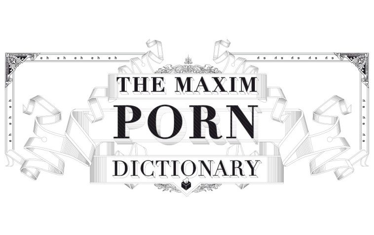 The Maxim Porn Dictionary Maxim Australia