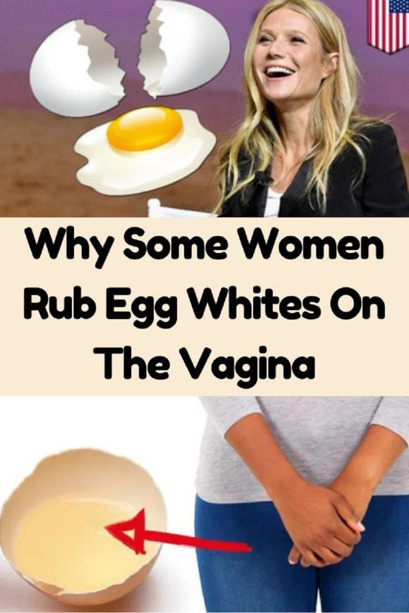 Why Some Women Rub Egg Whites On The Vagina