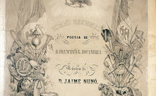 Historia Del Himno Nacional Mexicano Y Letra Completa Mexico