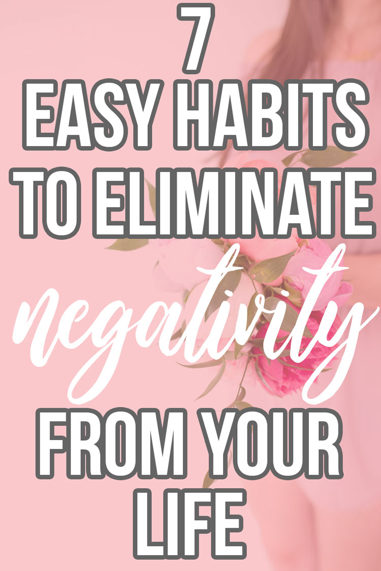 7 Easy Habits To Eliminate Negativity From Your Life Nikkis Plate