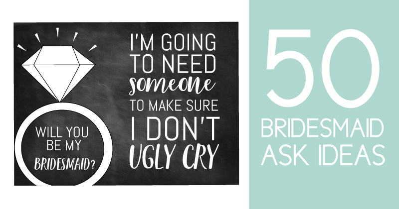 Bridesmaid Ask Ideas 50 Phrases To Ask Your Girls To Be Part Of Your