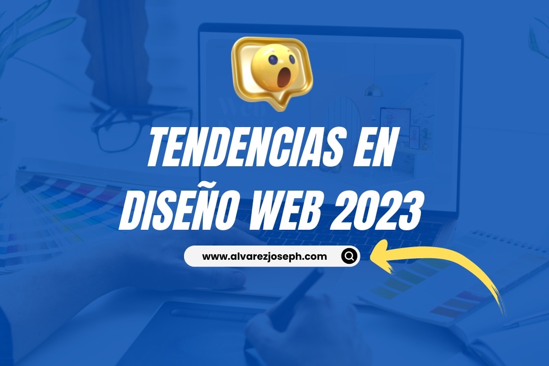 Tendencias En Diseño Web 2023 Lo Que Debes Saber → 2023