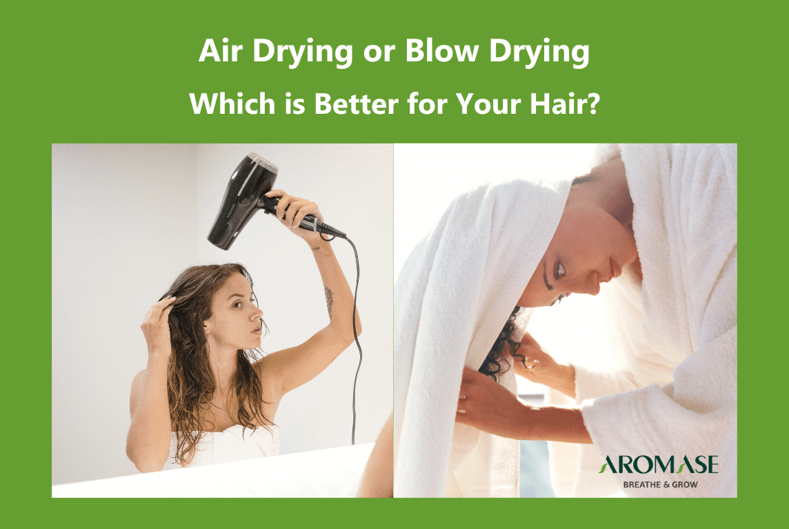 Air Drying Vs Blow Drying Which Is Better For Your Hair Aromase