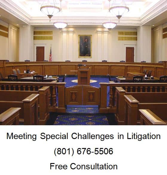 Meeting Special Challenges In Litigation Probate Lawyer West Jordan Utah