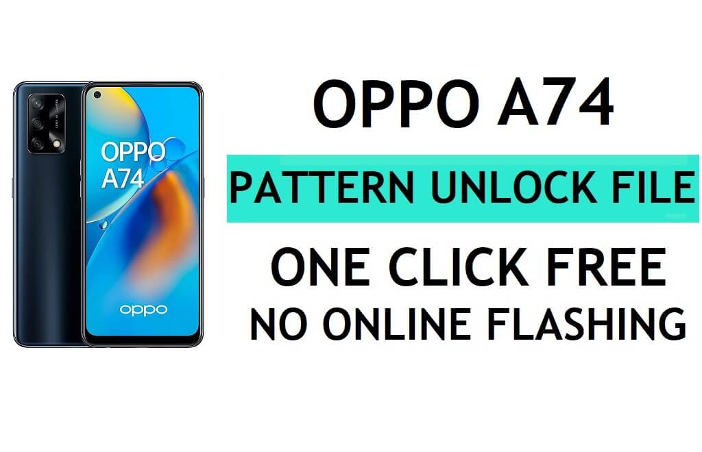 Oppo A74 Cph2219 Unlock File Download Remove Pattern Password Pin