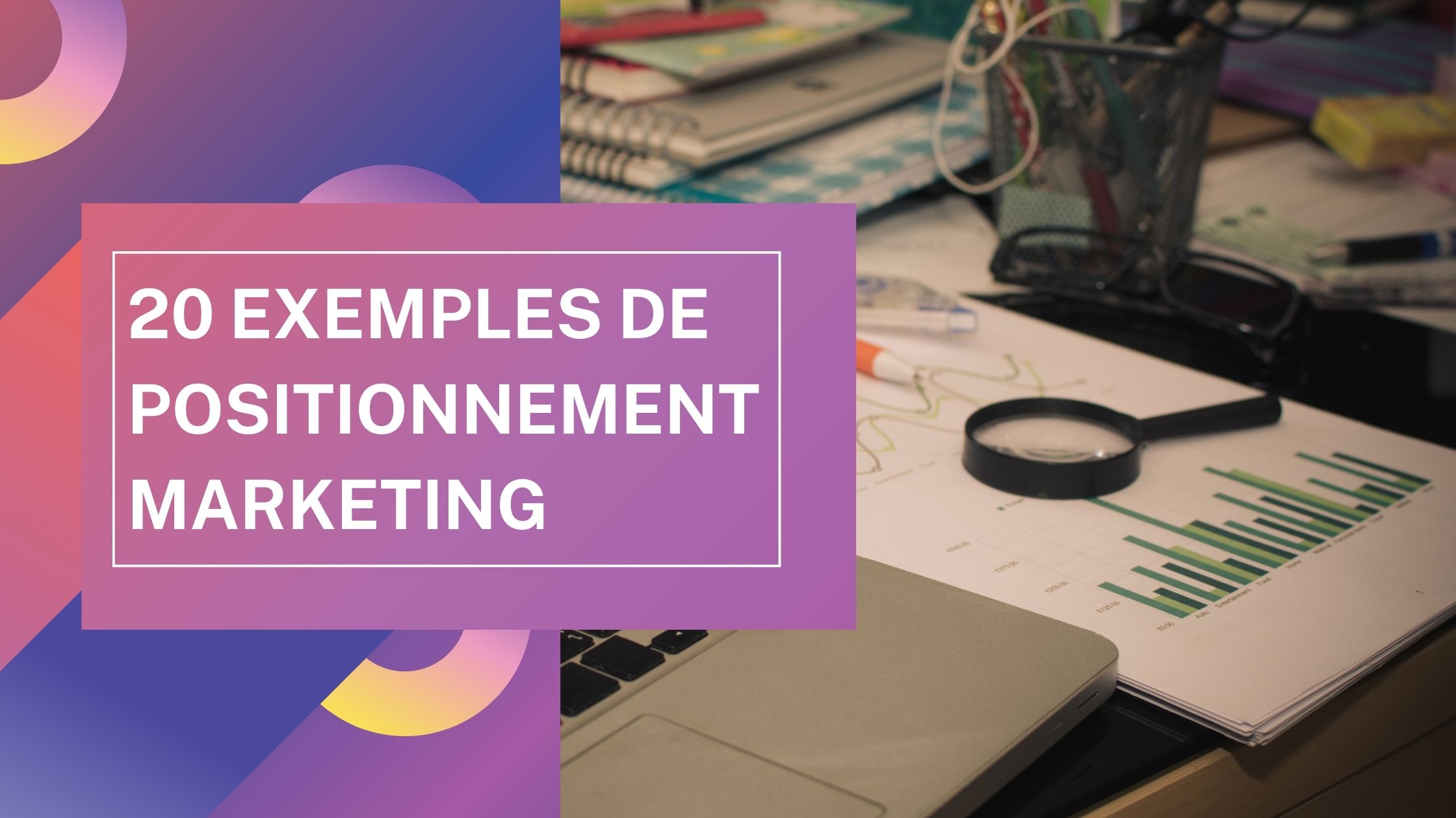 20 Exemples Réels De Positionnement Marketing Réussis Et Ratés