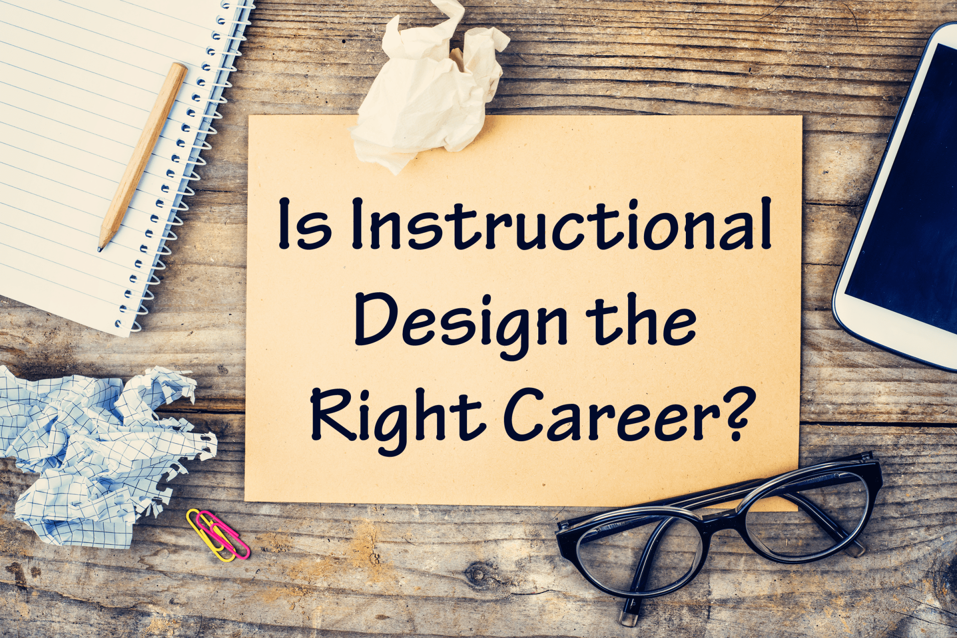 Is Instructional Design The Right Career Experiencing Elearning