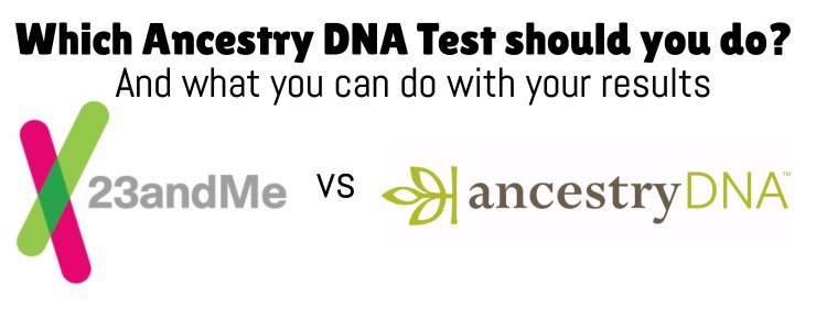 23andme Vs Ancestry Dna An Unbiased Unsponsored Review