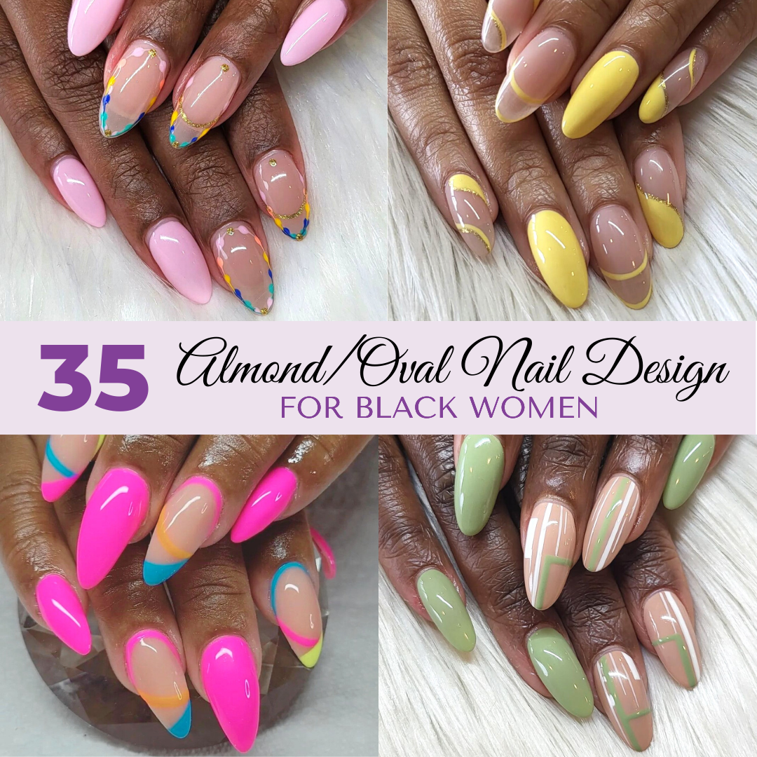 35 Artistic Ovalalmond Shaped Nail Designs On Black Women Coils And