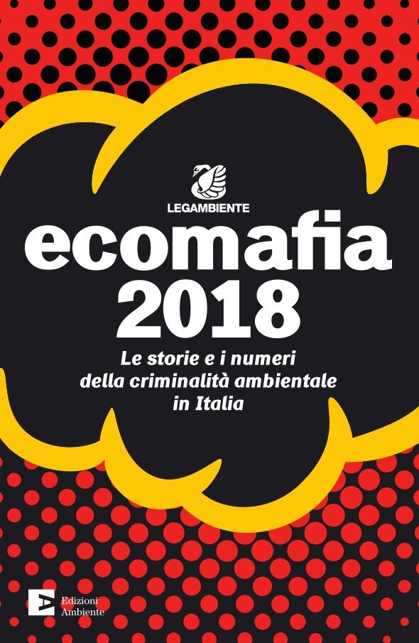 Ecomafia Gli Arresti Record Le Storie E I Numeri Della Criminalità